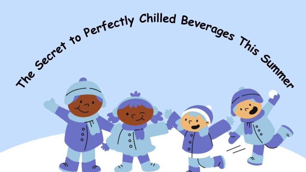 The Secret to Perfectly Chilled Beverages This Summer - mindigous.com